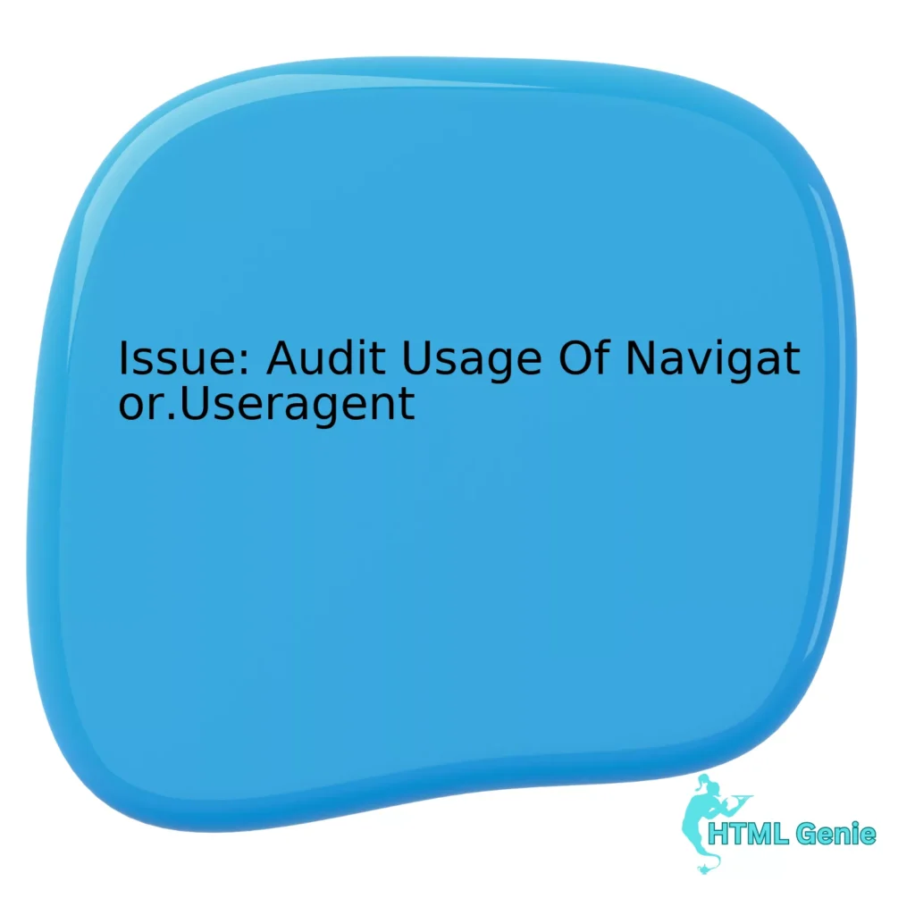 Issue: Audit Usage Of Navigator.Useragent – HTML Genie
